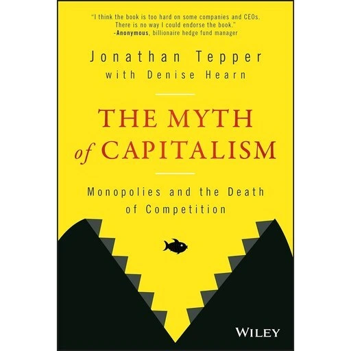 خرید و قیمت کتاب زبان اصلی The Myth of Capitalism اثر Jonathan Tepper ...