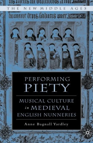 خرید و قیمت دانلود کتاب Performing Piety: Musical Culture in Medieval English Nunneries ویرایش 1 ...