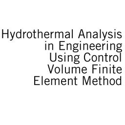 خرید و قیمت دانلود کتاب Hydrothermal Analysis in Engineering Using Control Volume Finite Element ...