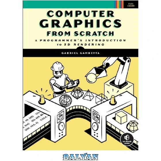 خرید و قیمت دانلود کتاب Computer Graphics From Scratch A Programmers Introduction To 3d