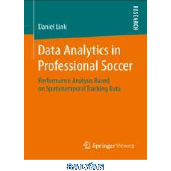 خرید و قیمت دانلود کتاب Data Analytics In Professional Soccer Performance Analysis Based On
