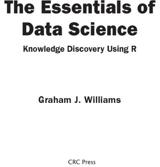 خرید و قیمت دانلود کتاب The Essentials of Data Science: Knowledge Discovery Using R 2017 | ترب