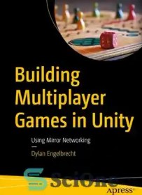 خرید و قیمت دانلود کتاب Building Multiplayer Games in Unity: Using Mirror Networking – ساخت بازی ...