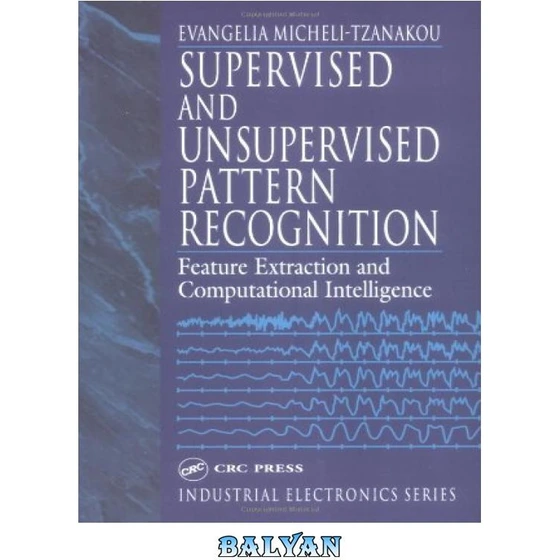 خرید و قیمت دانلود کتاب Supervised And Unsupervised Pattern Recognition Feature Extraction And