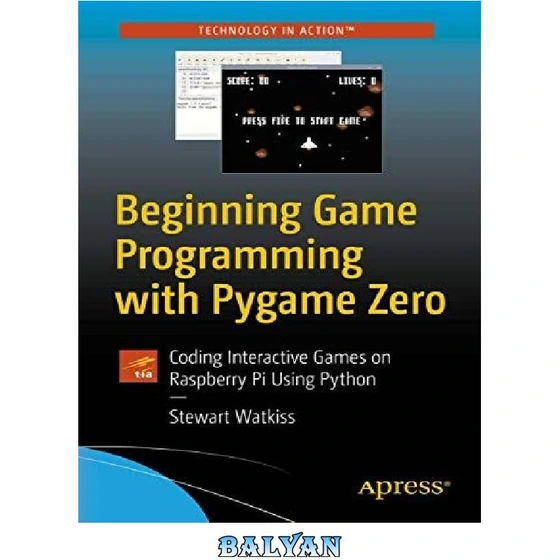 خرید و قیمت دانلود کتاب Beginning Game Programming With Pygame Zero Coding Interactive Games On