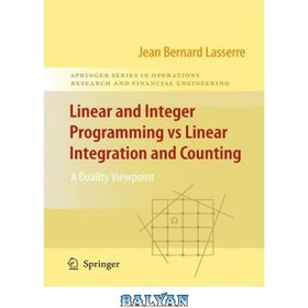 خرید و قیمت دانلود کتاب Linear and integer programming vs linear integration and counting: A ...