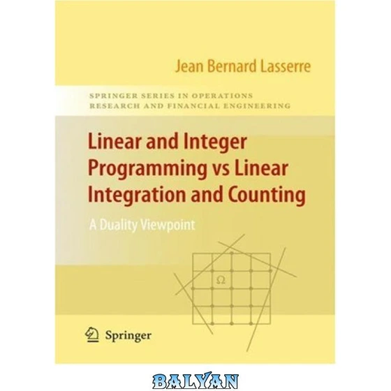 خرید و قیمت دانلود کتاب Linear and integer programming vs linear integration and counting: A ...