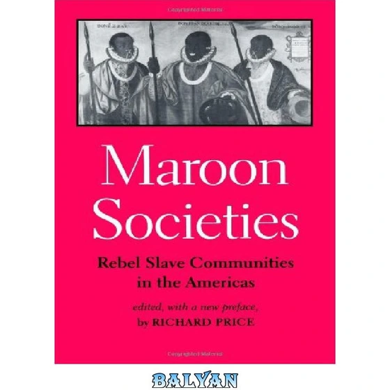 خرید و قیمت دانلود کتاب Maroon Societies: Rebel Slave Communities in ...