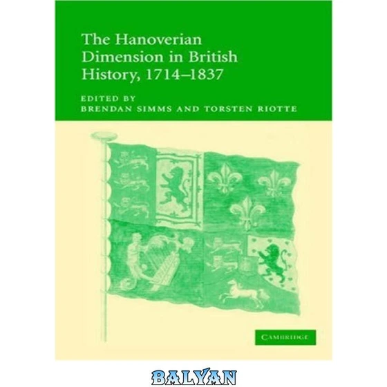 خرید و قیمت دانلود کتاب Hanoverian dimension british history | ترب