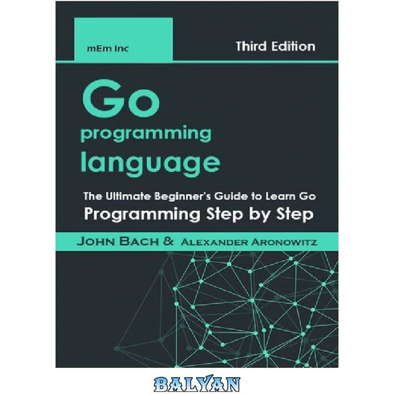 خرید و قیمت دانلود کتاب Go Programming Language The Ultimate Beginners Guide To Learn Go