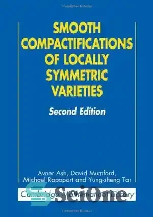 خرید و قیمت دانلود کتاب Smooth Compactifications of Locally Symmetric Varieties - فشرده سازی صاف ...