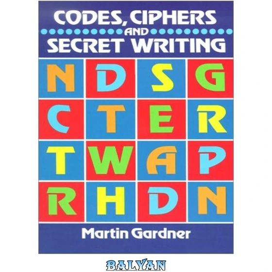 خرید و قیمت دانلود کتاب Codes, ciphers, and secret writing | ترب