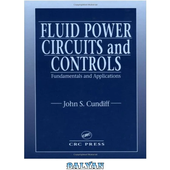 خرید و قیمت دانلود کتاب Fluid power circuits and controls: fundamentals and applications | ترب