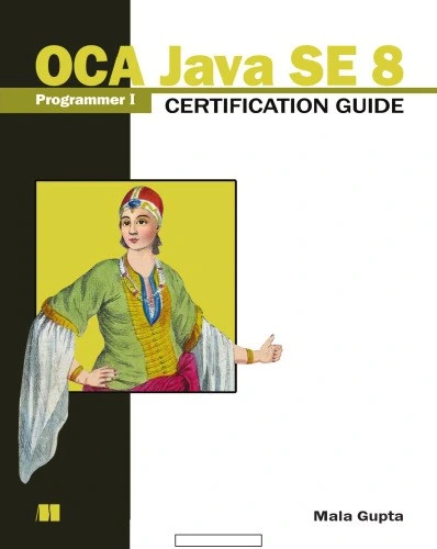 خرید و قیمت دانلود کتاب OCA Java SE 8 Programmer I Certification Guide ...