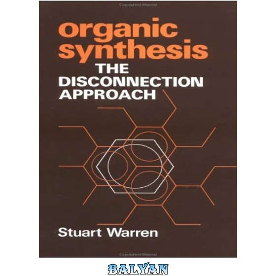 خرید و قیمت دانلود کتاب Organic Synthesis: The Disconnection Approach | ترب