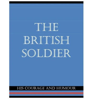 خرید و قیمت دانلود کتاب The British Soldier, His Courage and Humour ...