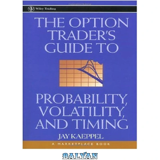 خرید و قیمت دانلود کتاب The Option Trader's Guide to Probability, Volatility and Timing | ترب
