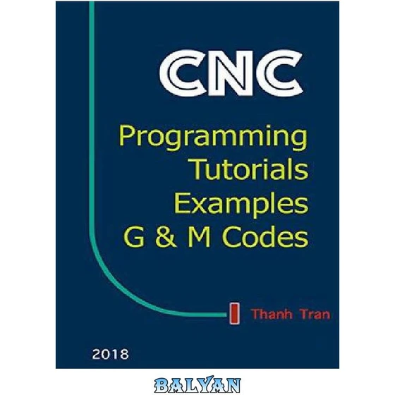 خرید و قیمت دانلود کتاب Cnc Programming Tutorials Examples G And M Codes G And M Programming