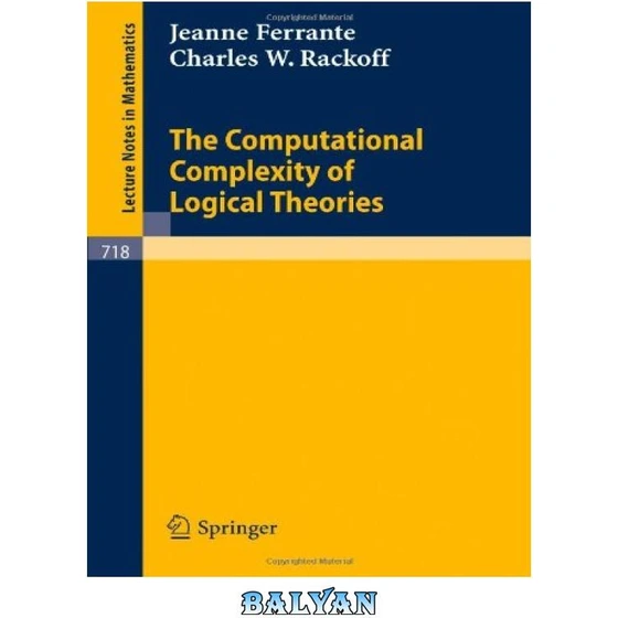 خرید و قیمت دانلود کتاب The Computational Complexity Of Logical Theories ترب