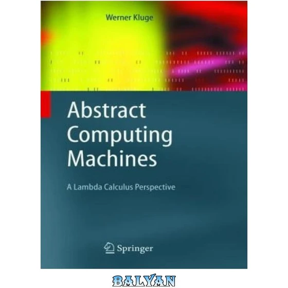 خرید و قیمت دانلود کتاب Abstract Computing Machines A Lambda Calculus Perspective ترب