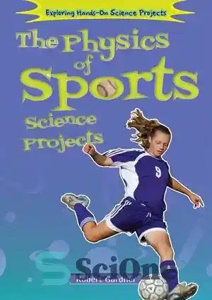 خرید و قیمت دانلود کتاب The Physics of Sports Science Projects - پروژه ...