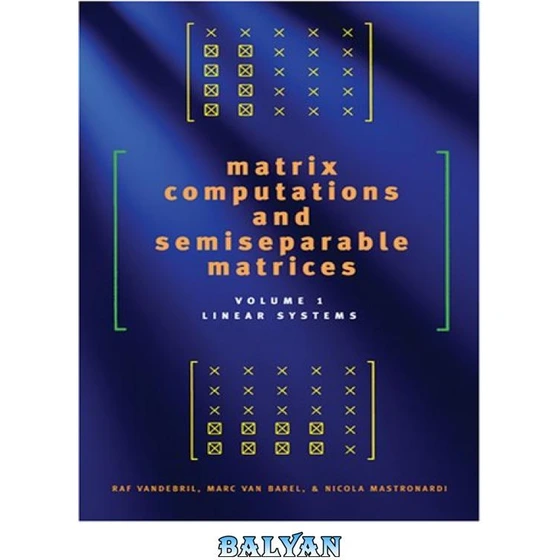 خرید و قیمت دانلود کتاب Matrix Computations And Semiseparable Matrices Volume 1 Linear Systems