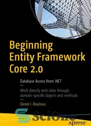 خرید و قیمت دانلود کتاب Beginning Entity Framework Core 2.0: database access from .NET - شروع ...