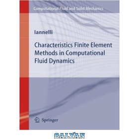 خرید و قیمت دانلود کتاب Characteristics Finite Element Methods in Computational Fluid Dynamics ا ...