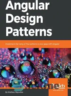 خرید و قیمت دانلود کتاب Angular Design Patterns: Implement the Gang of Four patterns in your ...