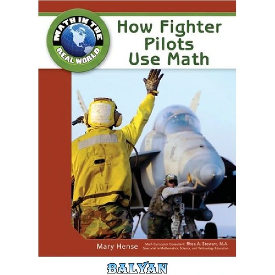 خرید و قیمت دانلود کتاب How Fighter Pilots Use Math (Math in the Real ...