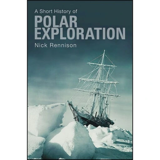 خرید و قیمت کتاب زبان اصلی A Short History of Polar Exploration اثر ...