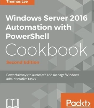 خرید و قیمت دانلود کتاب Windows Server 2016 Automation with PowerShell Cookbook: Automate manual ...