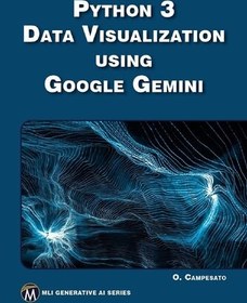 خرید و قیمت دانلود کتاب Python 3 Data Visualization Using Google Gemini (MLI Generative AI ...