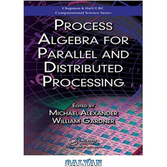 خرید و قیمت دانلود کتاب Process Algebra For Parallel And Distributed Processing ترب