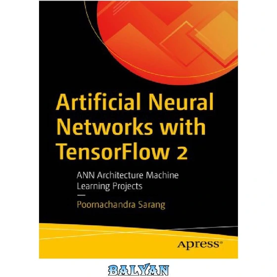 خرید و قیمت دانلود کتاب Artificial Neural Networks With Tensorflow 2 Ann Architecture Machine