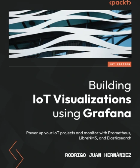 خرید و قیمت دانلود کتاب Building IoT Visualizations using Grafana: Power up your IoT projects ...