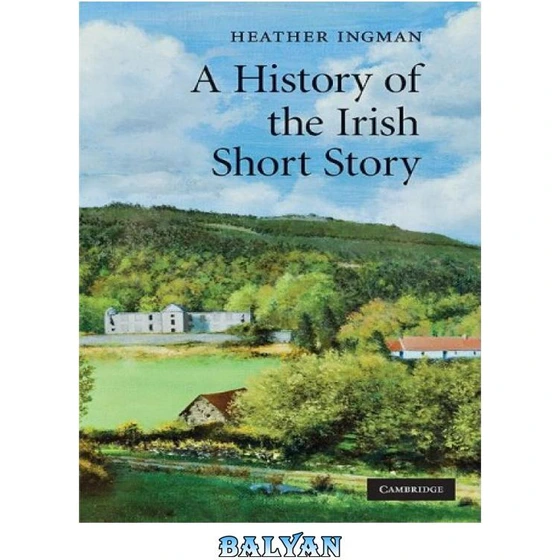 خرید و قیمت دانلود کتاب A History of the Irish Short Story | ترب