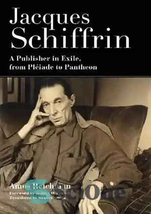 خرید و قیمت دانلود کتاب Jacques Schiffrin: A Publisher in Exile, from ...