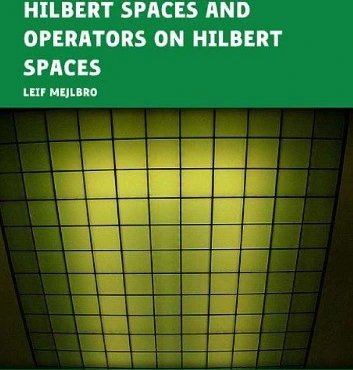 خرید و قیمت دانلود کتاب Hilbert Spaces and Operators on Hilbert Spaces | ترب