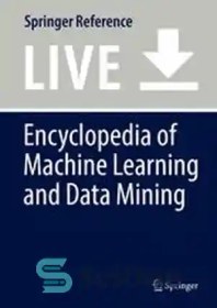 خرید و قیمت دانلود کتاب Encyclopedia of Machine Learning and Data Mining - دایره المعارف یادگیری ...