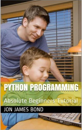 خرید و قیمت دانلود کتاب Python Programming: Absolute Beginners Tutorial 2017 | ترب
