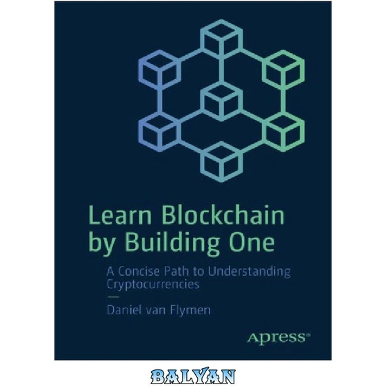 خرید و قیمت دانلود کتاب Learn Blockchain By Building One A Concise Path To Understanding