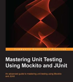 خرید و قیمت دانلود کتاب Mastering Unit Testing Using Mockito and JUnit ...
