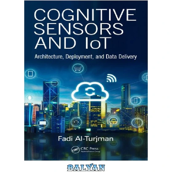 خرید و قیمت دانلود کتاب Cognitive Sensors And Iot Architecture Deployment And Data Delivery ترب