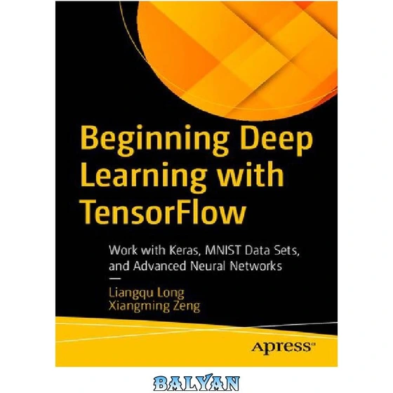 خرید و قیمت دانلود کتاب Beginning Deep Learning With Tensorflow Work With Keras Mnist Data