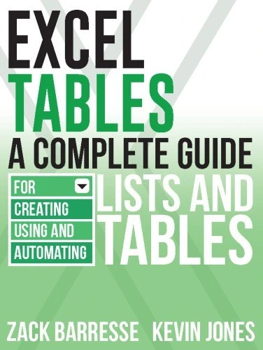 خرید و قیمت دانلود کتاب Excel Tables A Complete Guide For Creating Using And Automating Lists