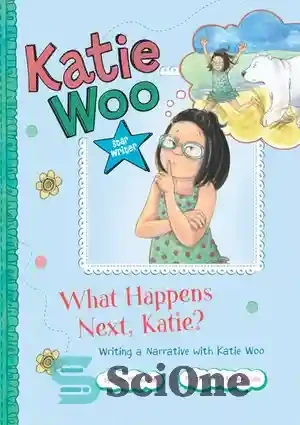 خرید و قیمت دانلود کتاب What Happens Next, Katie?: Writing a Narrative ...