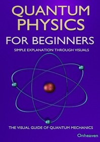 خرید و قیمت دانلود کتاب Quantum Physics for Beginners: Simple Explanation Through Visuals, The ...