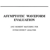 خرید و قیمت دانلود کتاب Asymptotic Waveform Evaluation: And Moment Matching for Interconnect ...