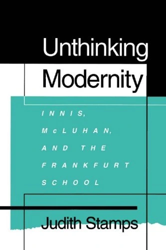 خرید و قیمت دانلود کتاب Unthinking Modernity: Innis, McLuhan, and the ...